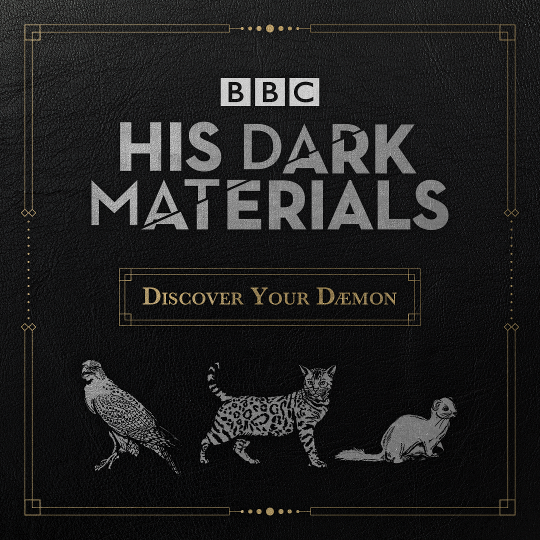 His Dark Materials Discover Your Daemon His Dark Materials Discover Your Daemon
